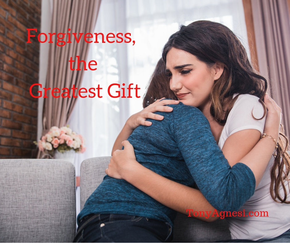 Forgiveness, the Greatest Gift | Tony Agnesi