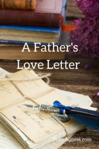 A Father's Love Letter | Tony Agnesi